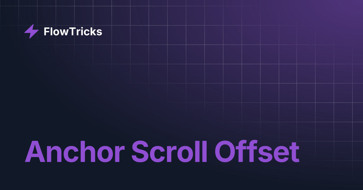 Anchor Scroll Offset | FlowTricks Anchor Scroll Offset | FlowTricks